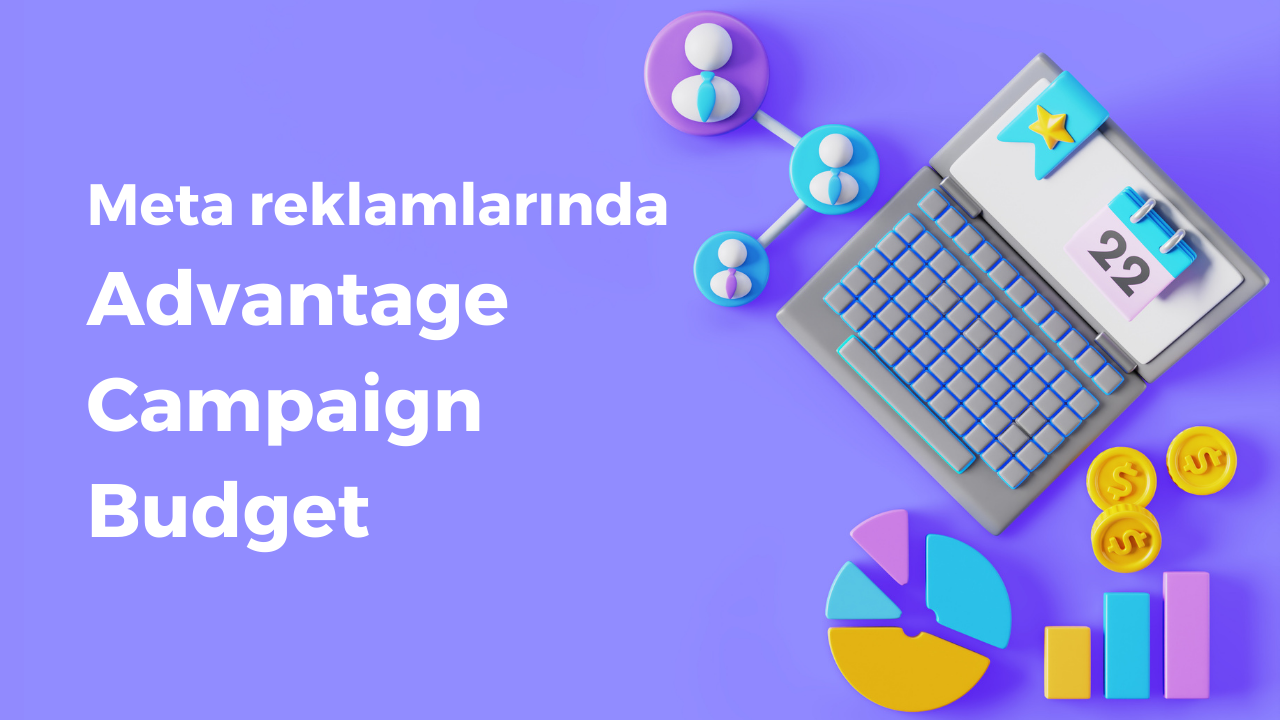 Meta reklamlarında "Advantage Campaign Budget" | techmark.edu.az